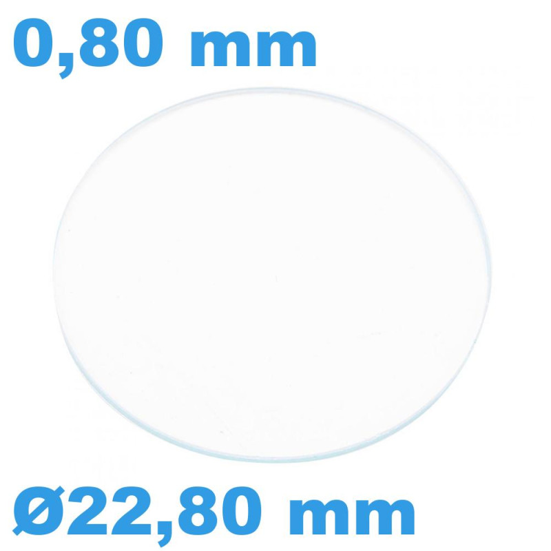 Verre Saphir de montre Plat Rond 22,80 mm épaisseur 0,80 mm inrayable