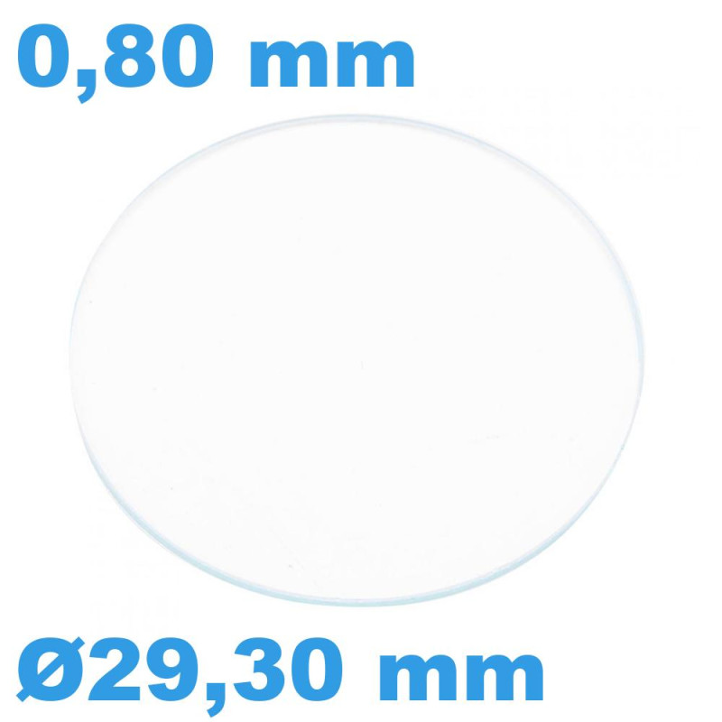 Verre Plat Saphir pour montre Rond 29,30 mm épaisseur 0,80 mm inrayable